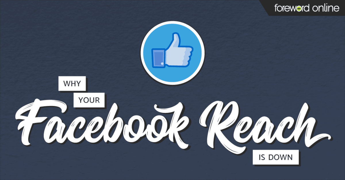 Why Your Facebook Reach Is Down