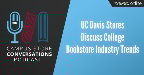 Campus Store Conversations: UC Davis Stores Talk About College ...