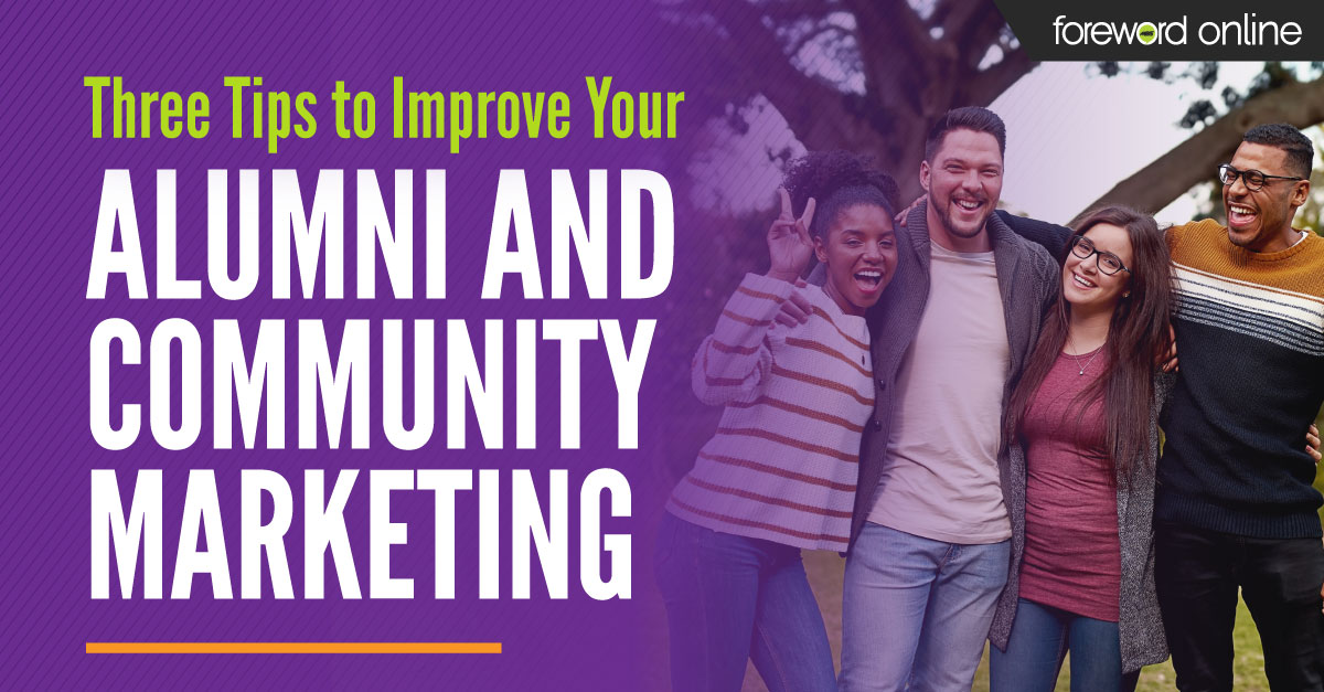 Three Tips to Improve Your Alumni and Community Marketing