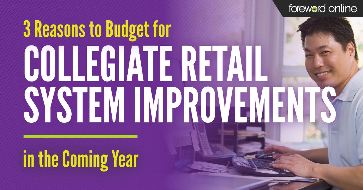 3 Reasons to Budget for Collegiate Retail System Improvements in the ...
